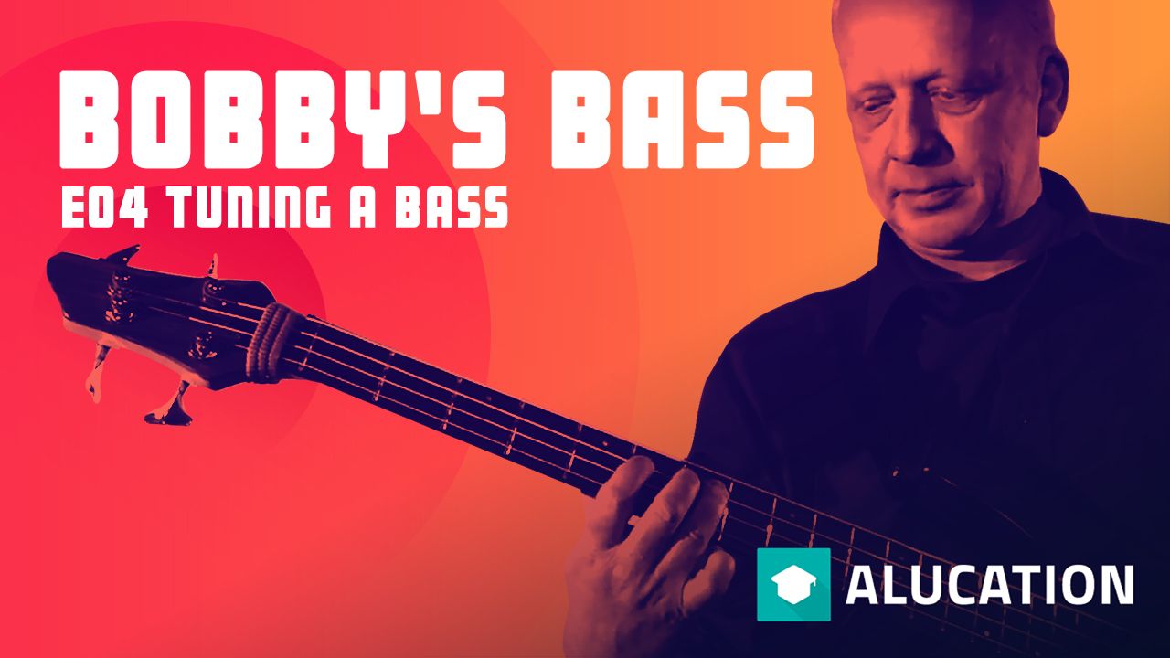Tuning a bass guitar - Bobby's Bass - Part 4 – alugha