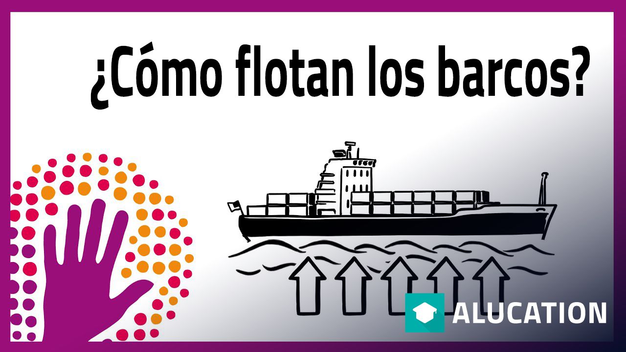 ¿Cómo flotan los barcos? – alucation
